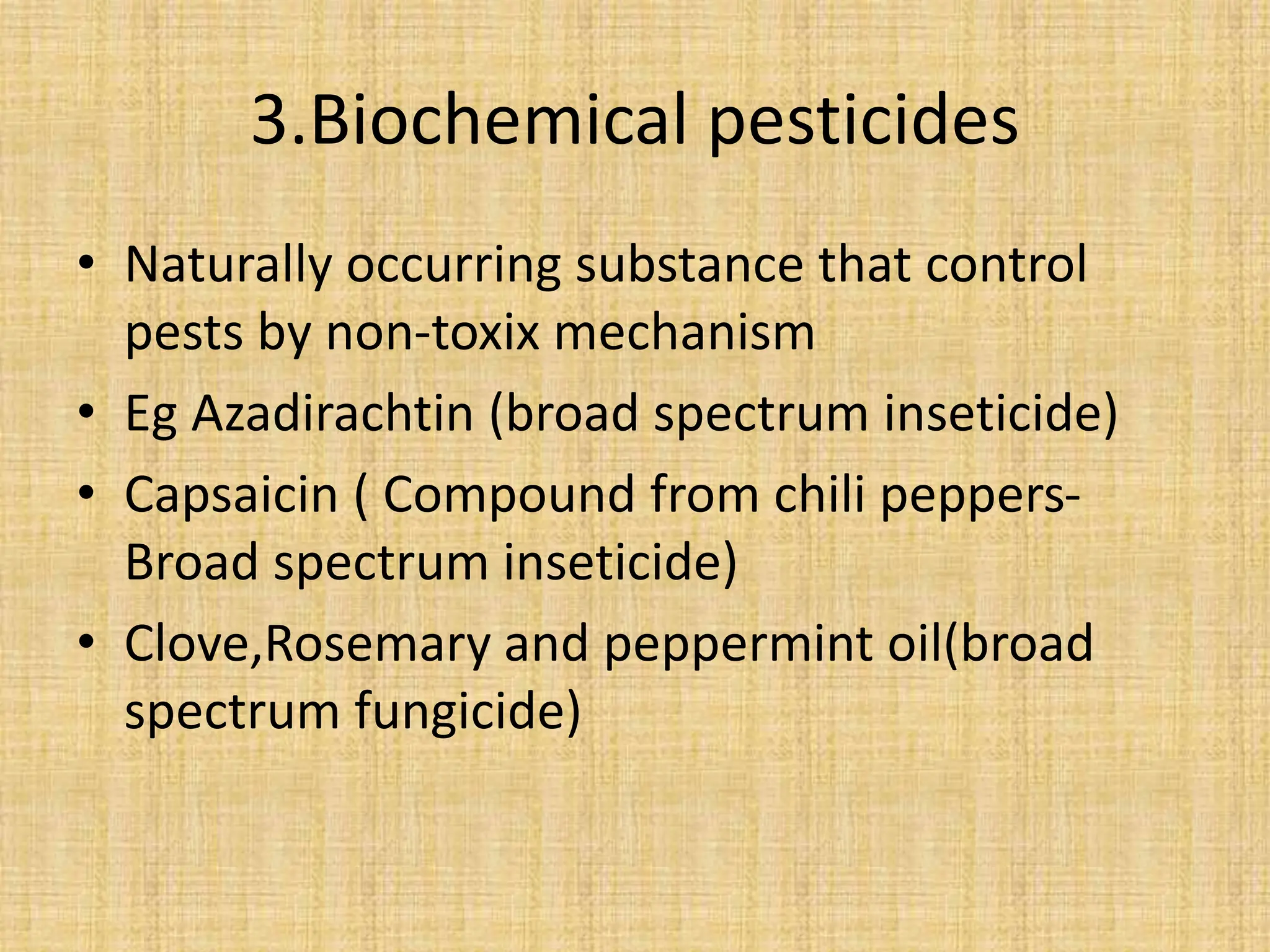 Biopesticide (2).pptx .This slides helps to know the different types of ...