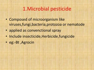 Biopesticide (2).pptx .This slides helps to know the different types of ...