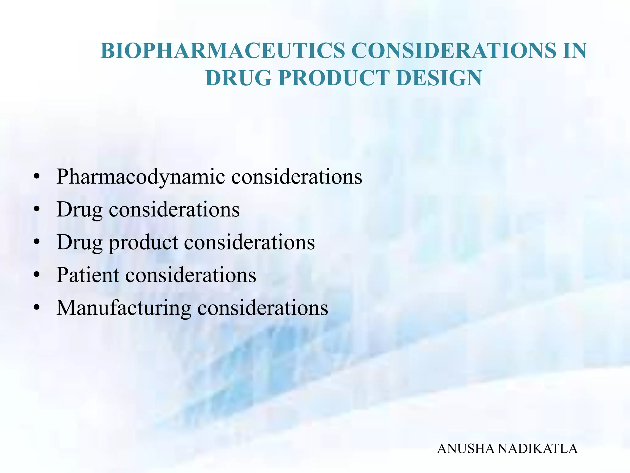BIOPHARMACEUTIC CONSIDERATIONS IN DRUG PRODUCT DESIGN | PPTX
