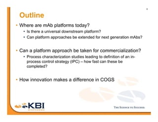 Highly accelerated platforms for mAb and next generation mAb ...