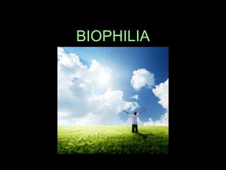 Biophilia and biomimicry | PPTX