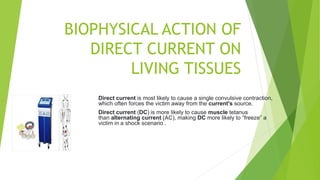 Biophysical action of Direct current on living tissues.pptx