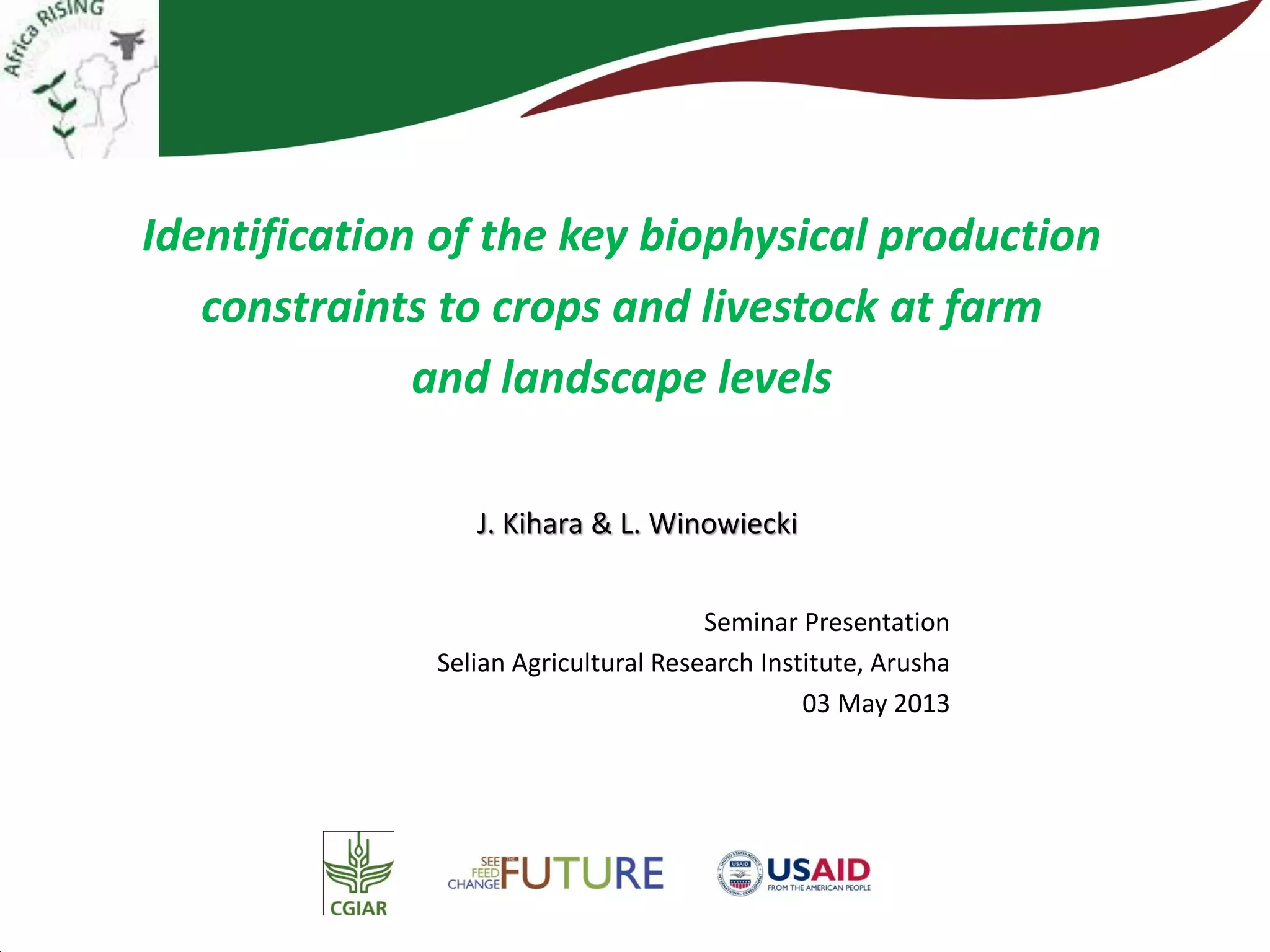 Identification of the key biophysical production constraints to crops and livestock at farm and ...