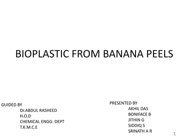 Bioplastic from banana peels | PPTX