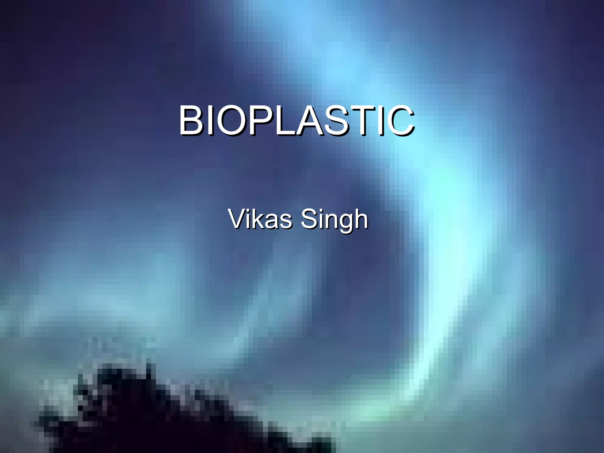 Bioplastic ppt | PPT