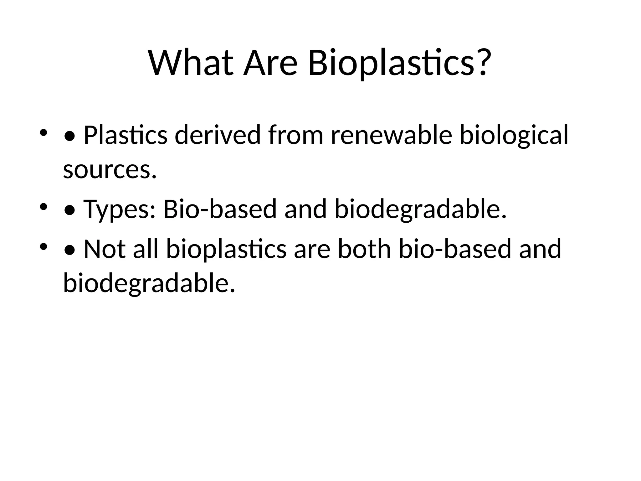 Bioplastics_Presentation.pptx what are bioplastics | PPTX