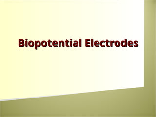 Biopotential_electrodes.ppt for biomedical instrumentation | PPT