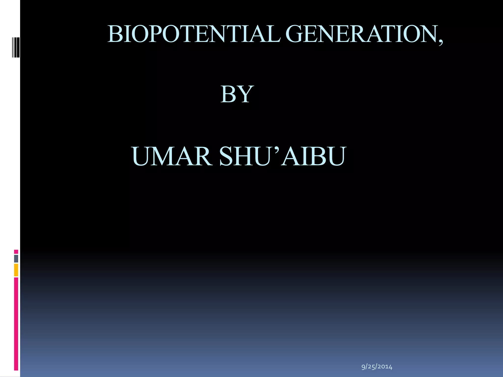 Biopotential generation | PPTX