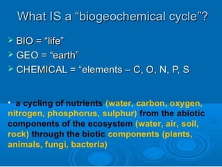 BIOGEOCHEMICAL CYCLES | PPTX