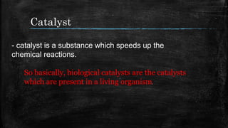 enzymes,substrate,products | PPTX