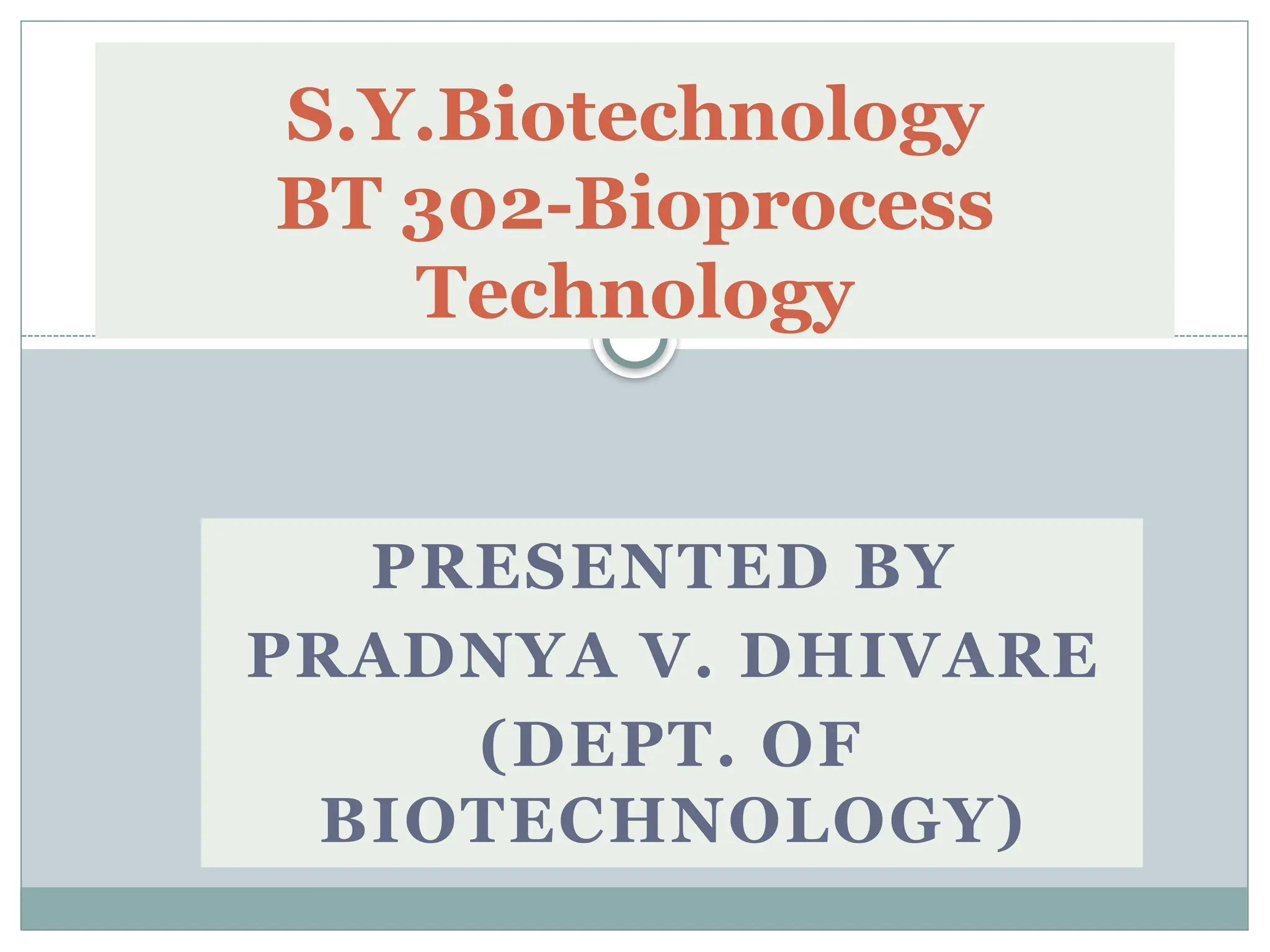 Bioprocess technology process presentation | PPTX