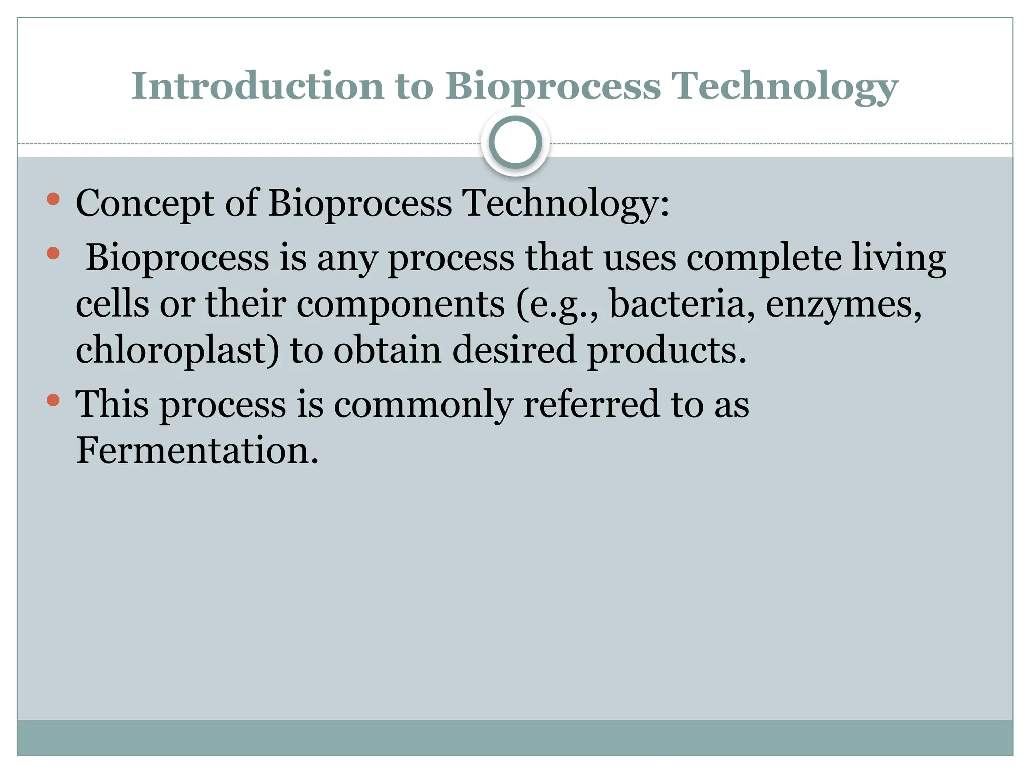 Bioprocess technology process presentation | PPTX