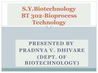 Bioprocess technology process presentation | PPTX