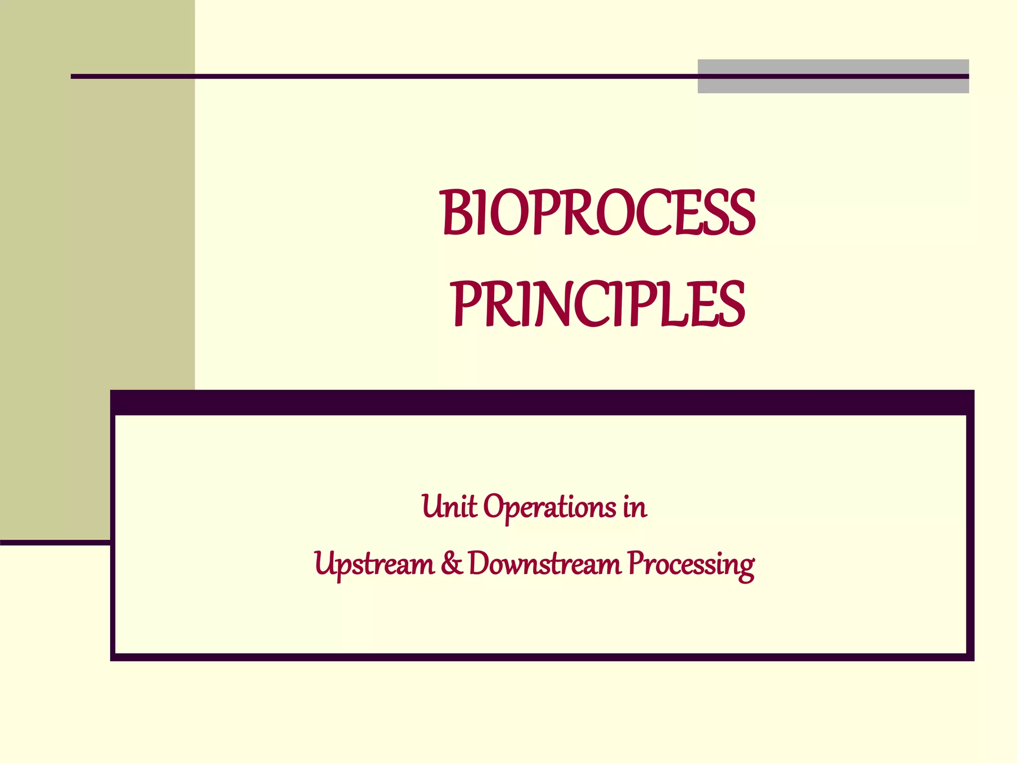 Bioprocess basic principles ppt.ppt