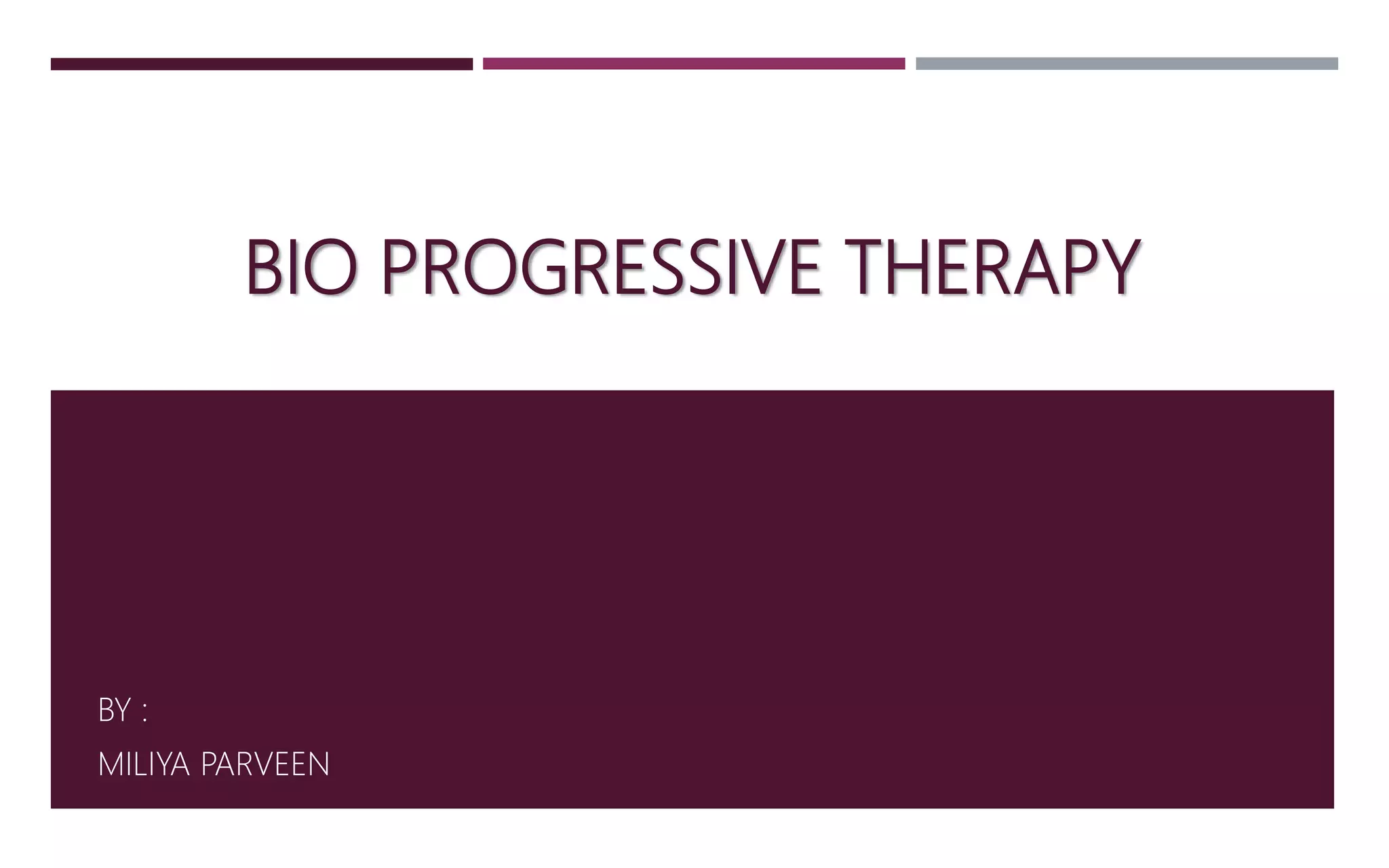 Bio progressive therapy | PPTX