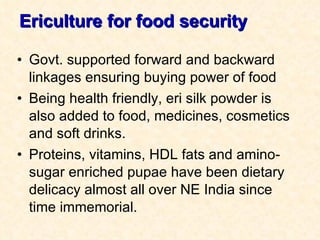 ERICULTURE ---A BIOPROSPECTING FOR SUPPLEMENTING LIVELIHOOD | PPT