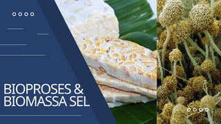 Bioproses dan Biomasa sel 2Bioproses dan Biomasa sel 2.pptx