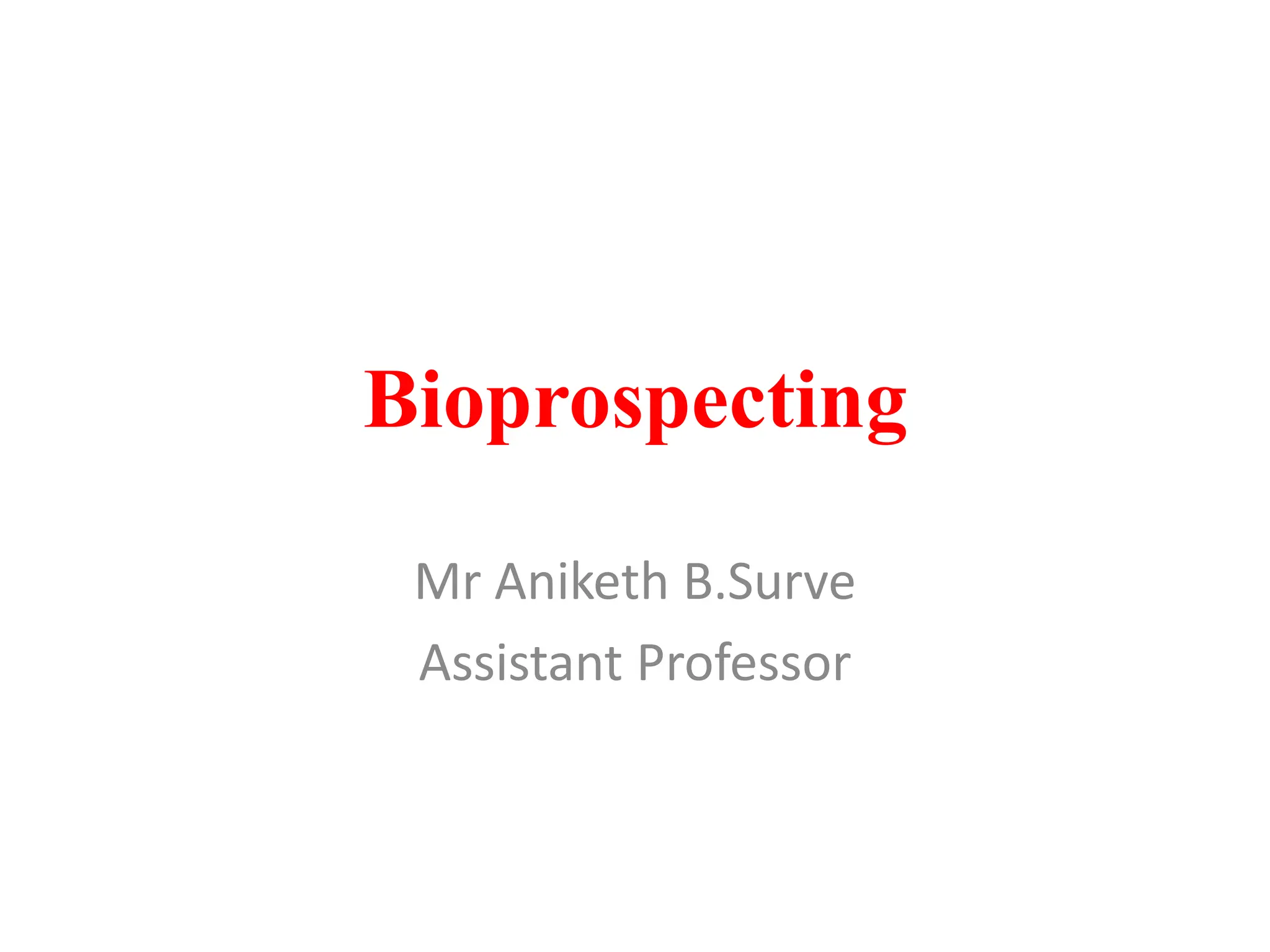 Bioprospecting (1).ppt by Aniketh B.Surve | PPTX