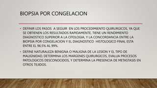 BIOPSIA POR CONGELACION ANATOMIA PATOLOGICA .pptx
