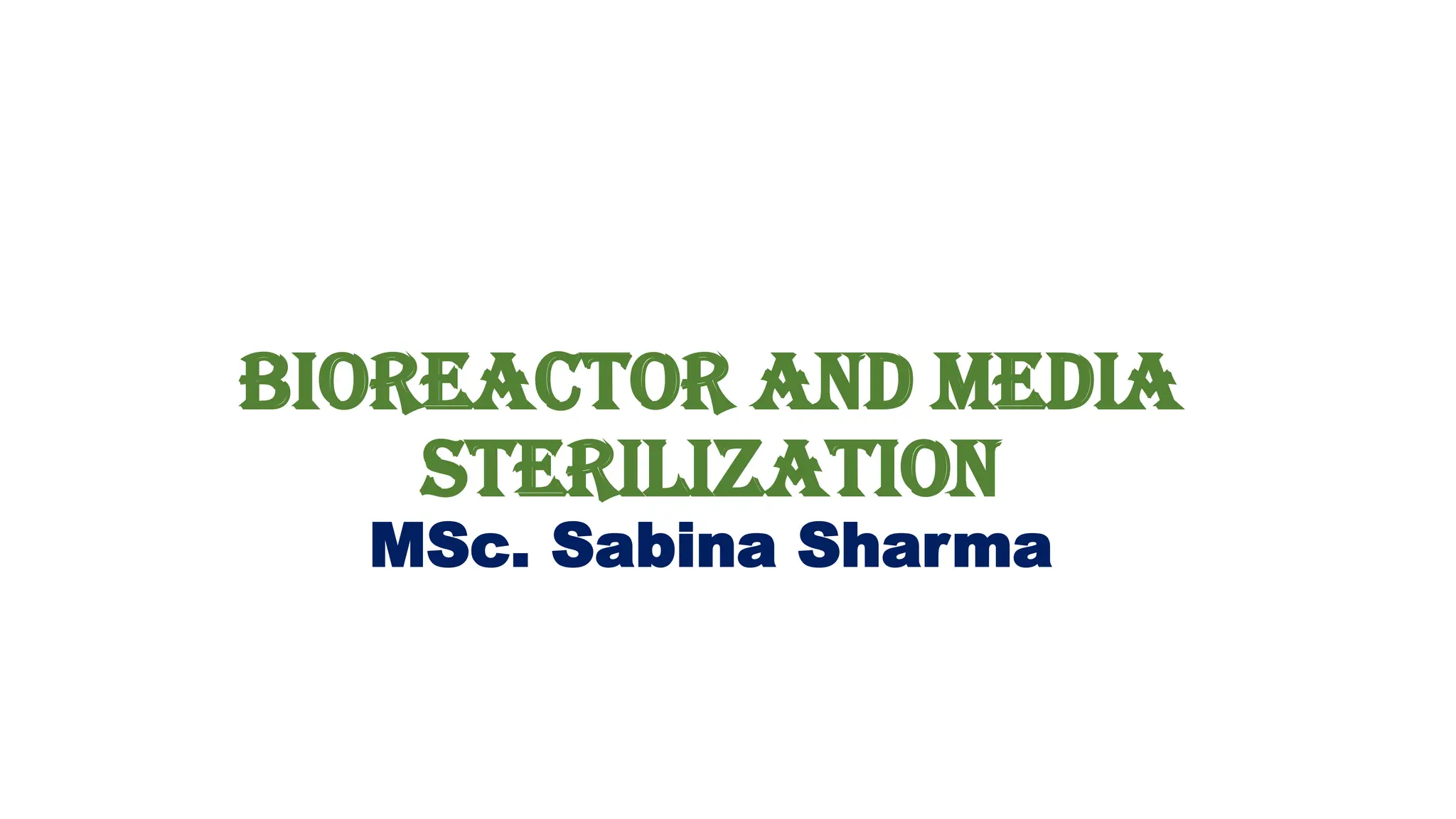 Mastering Bioreactors and Media Sterilization: A Complete Guide to Sterile Fermentation, Culture ...