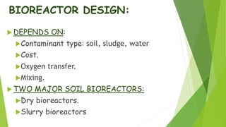 Bioreactors for bioremediation. | PPTX