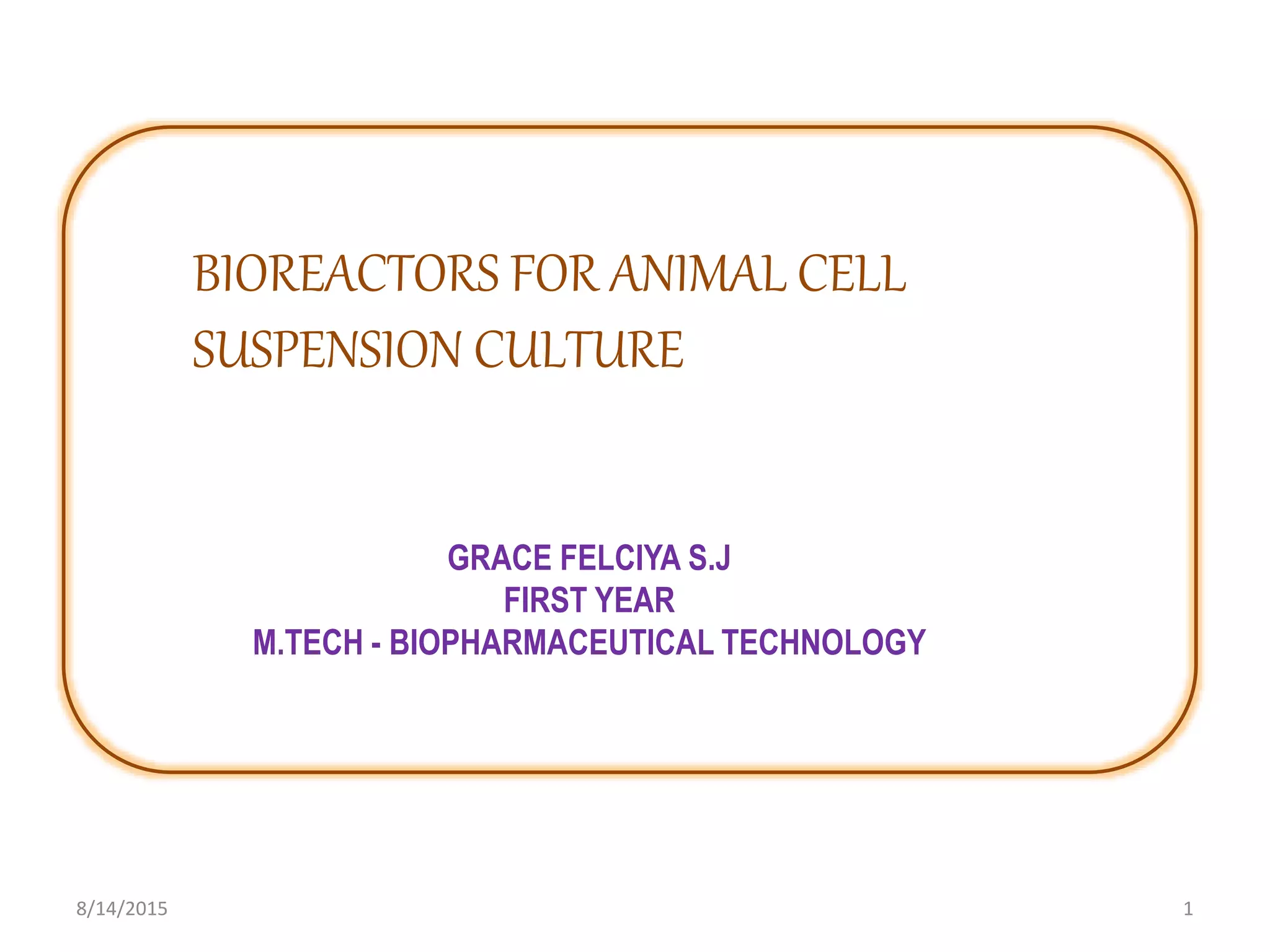 Bioreactors for animal cell suspension culture | PPTX