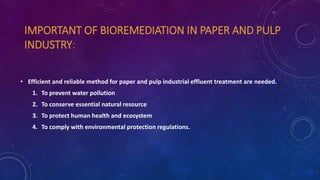 BIOREMEDIATION IN PAPER AND PULP INDUSTRY.pptx