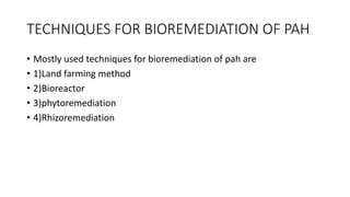 Bioremediation of soil contaminated polycyclic aromatic hydrocarbon | PPTX