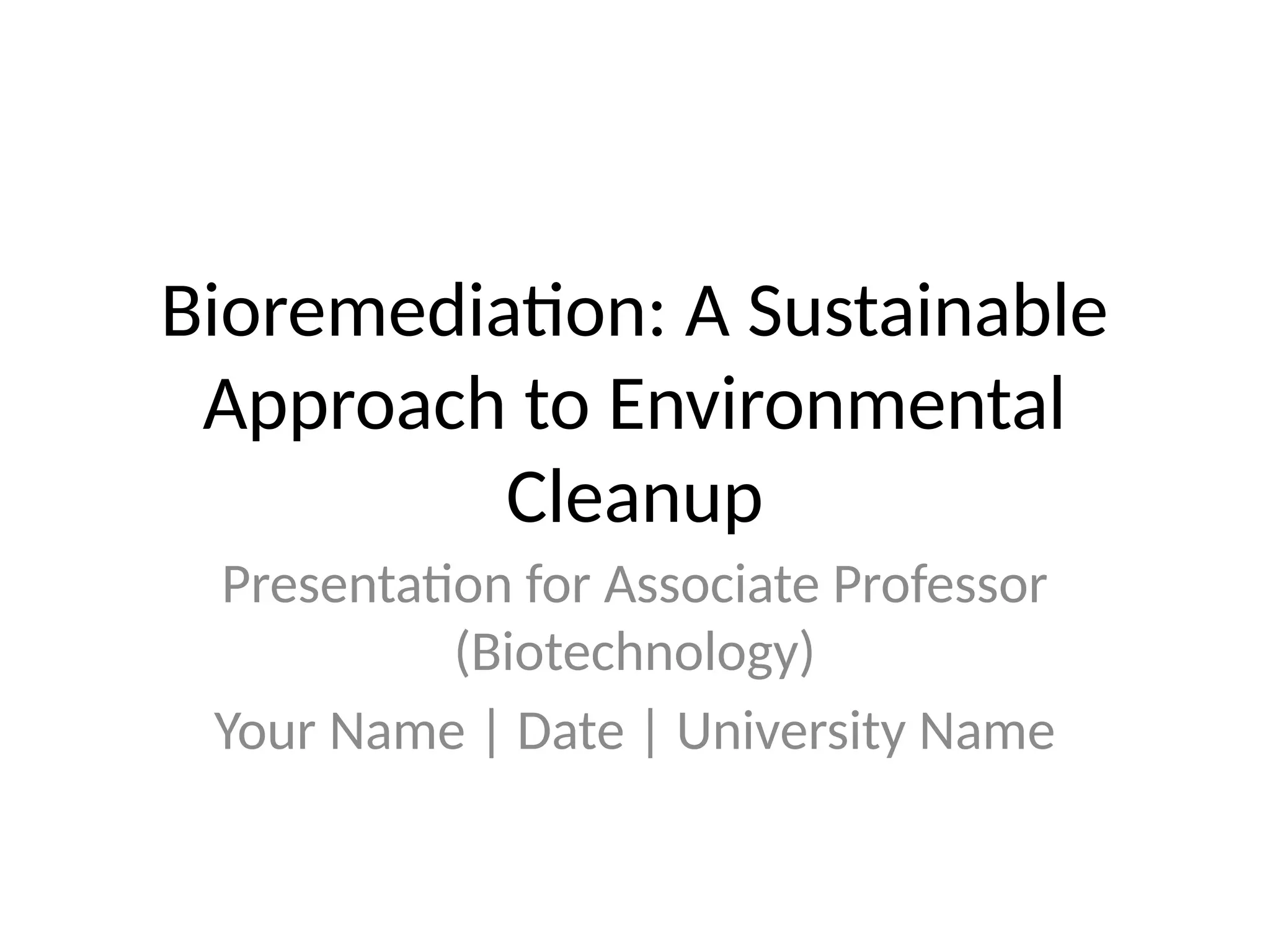 Bioremediation: A sustainable strategies | PPTX