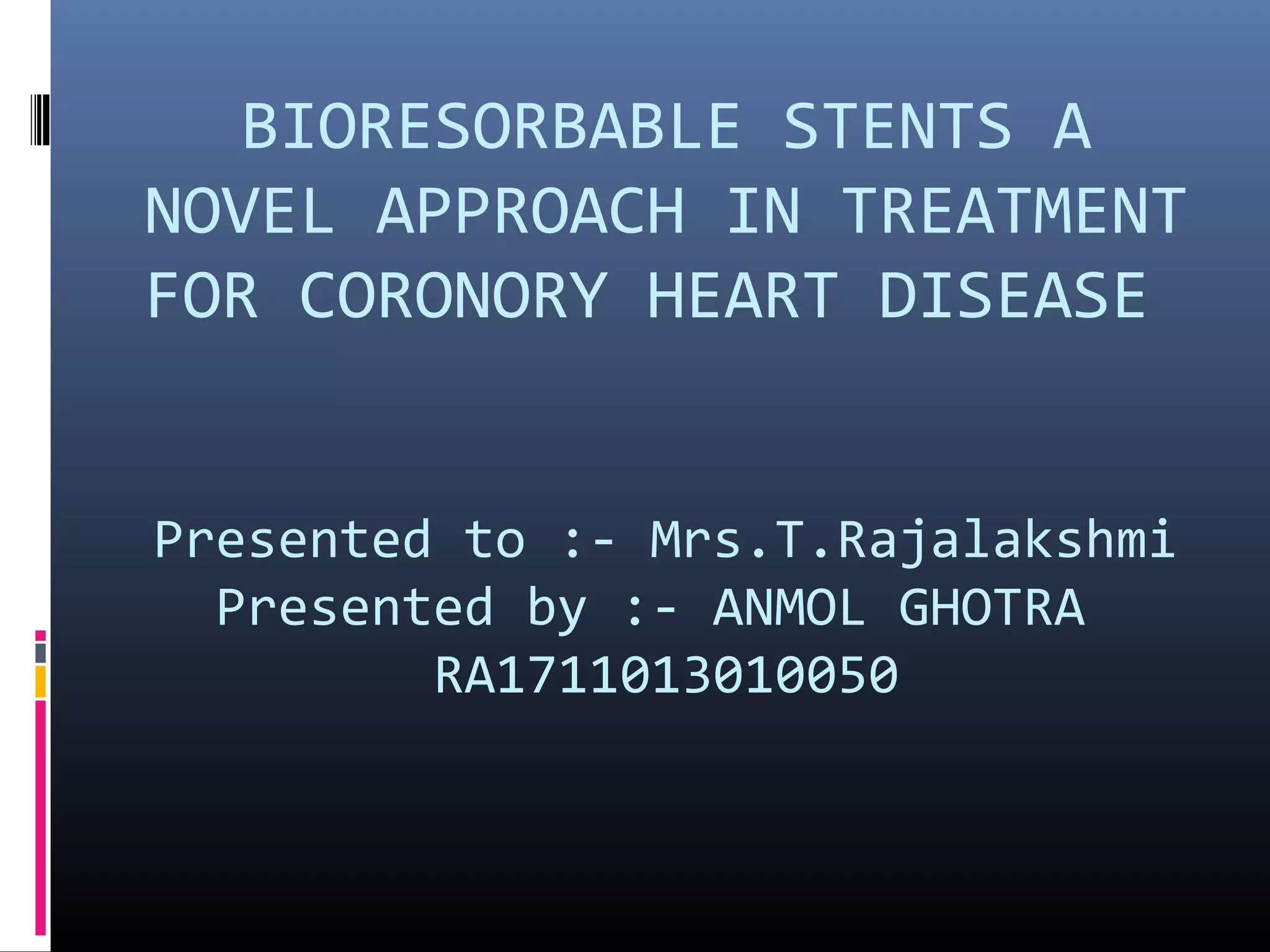 Bioresorbable stents in treatment of coronory heart disease | PPT