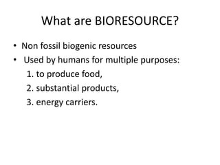 Bioresources and uses of biodiversity | PPTX