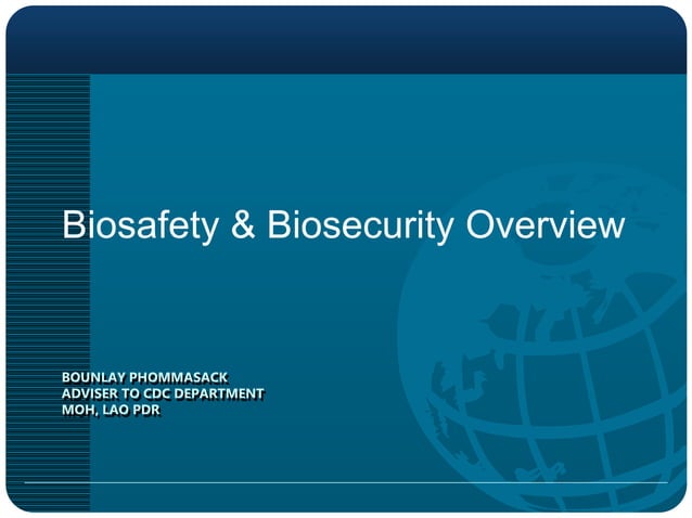 Biosafety & biosecurity overview naypyitaw | PPTX