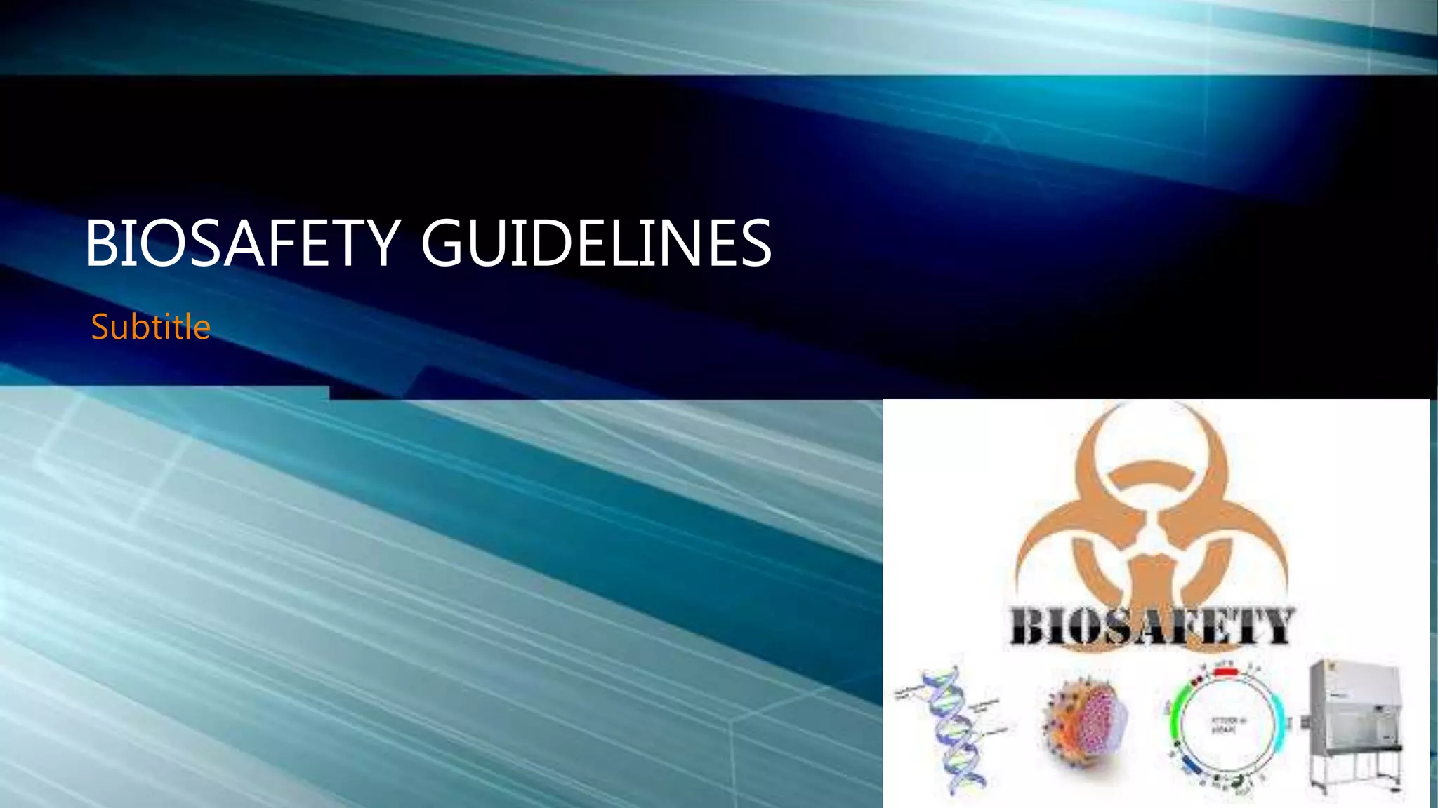 Biosafety guidelines | PPTX