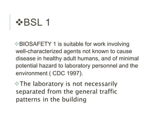 Biosafety levels with video guideline | PPTX