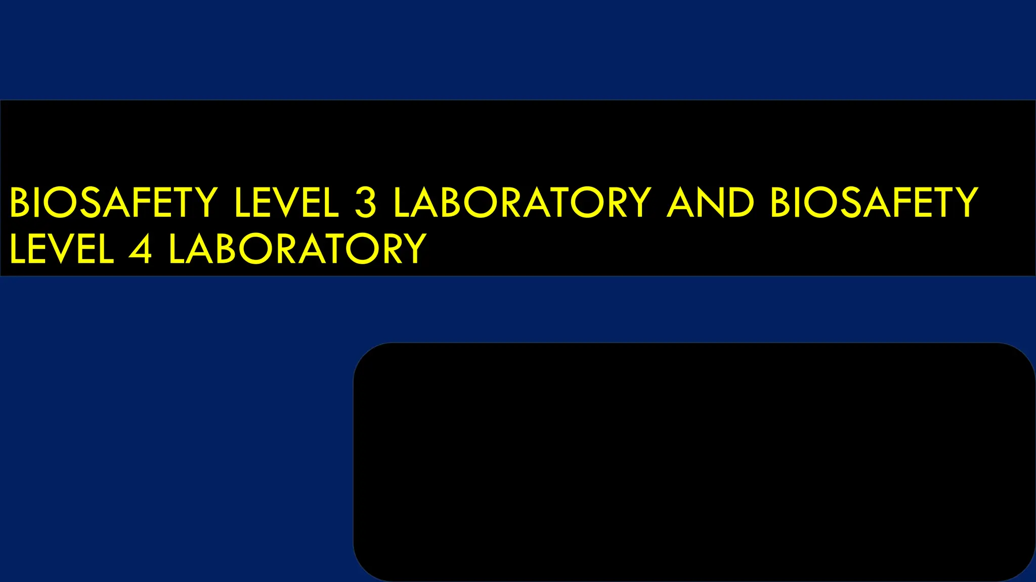 BIOSAFETY LEVEL THREE LABORATORY AND REQUIREMENTS | PPTX