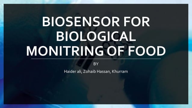 Biosensor for the monitring of food | PPTX | Science