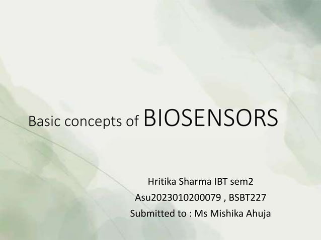Basic concepts and principles of biosensors | PPTX