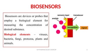 BIO SENSORS.ppt PHARMACOLOGY BIOSENSORS COLOGY | PPT
