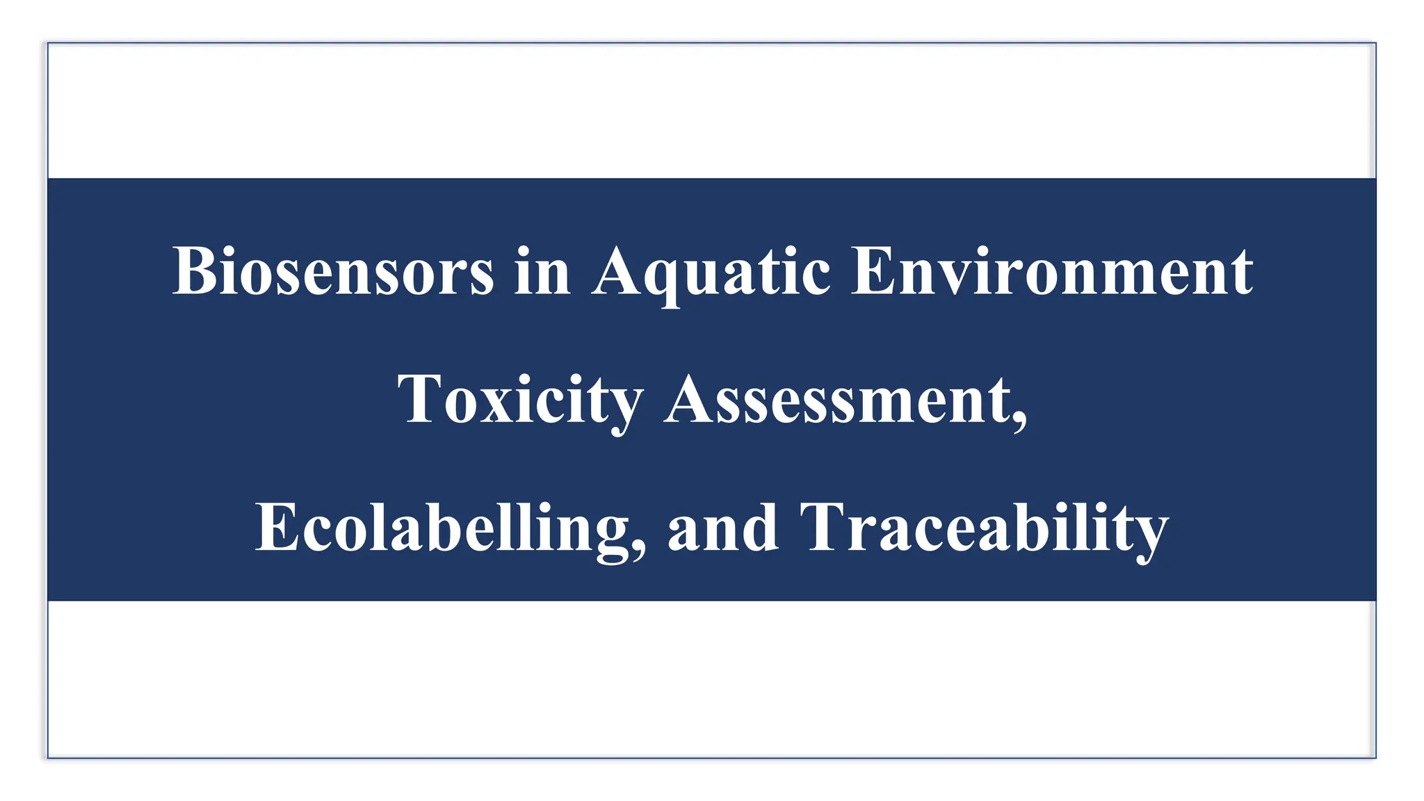 Biosensors in Aquatic Environment Toxicity Assessment, Ecolabelling ...