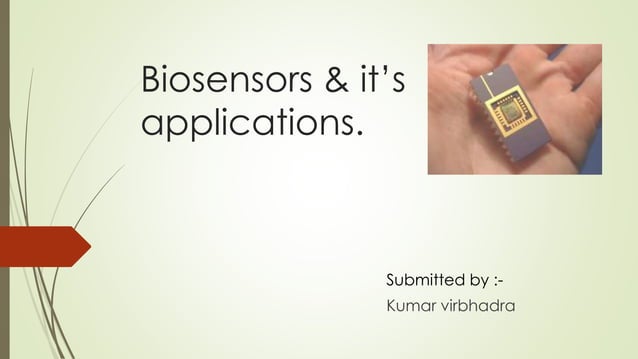 Biosensors & it’s applications | PPT