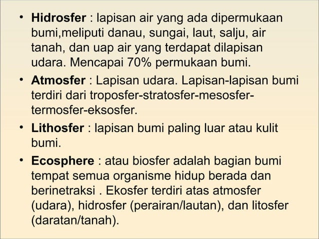 Biosfer adalah lapisan di permukaan bumi yang mencakup daratan, udara, dan air, serta menjadi ...