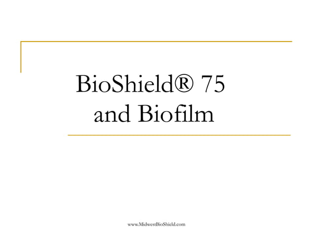 BioShield 75 And Biofilm Prevention Mwbs | PPT
