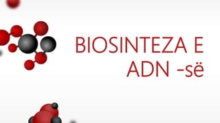 Biosinteza e ac.nukleike dhe proteinave | PPTX