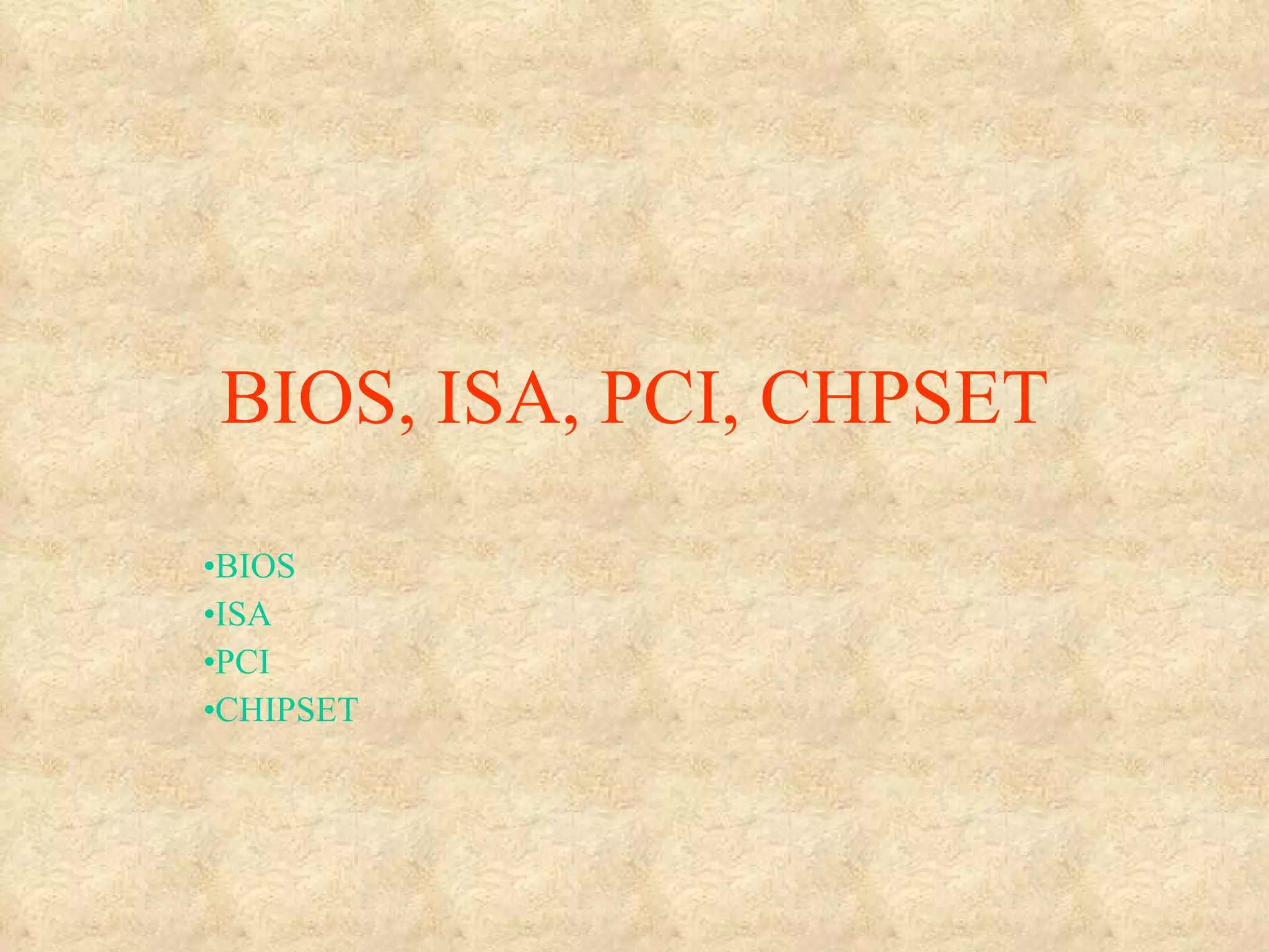Bios, isa, pci, chipset | PPT