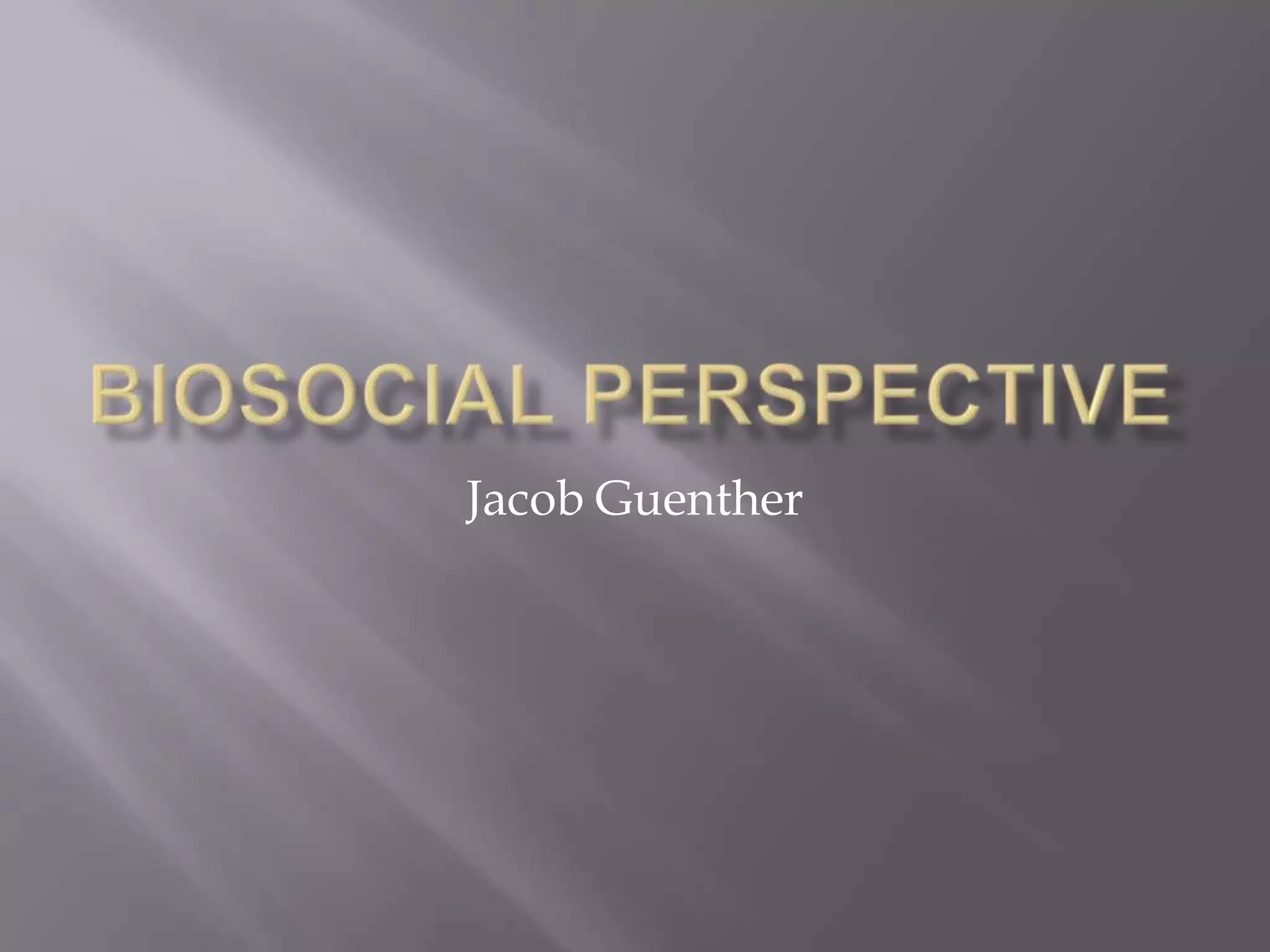 Biosocial%20 perspective | PPT