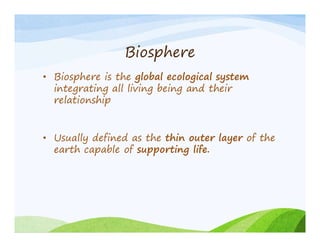 Biosphere concept 1st sem ecg 101 | PPT