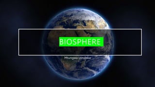 GEOGRAPHY: BIOSPHERE .pptx