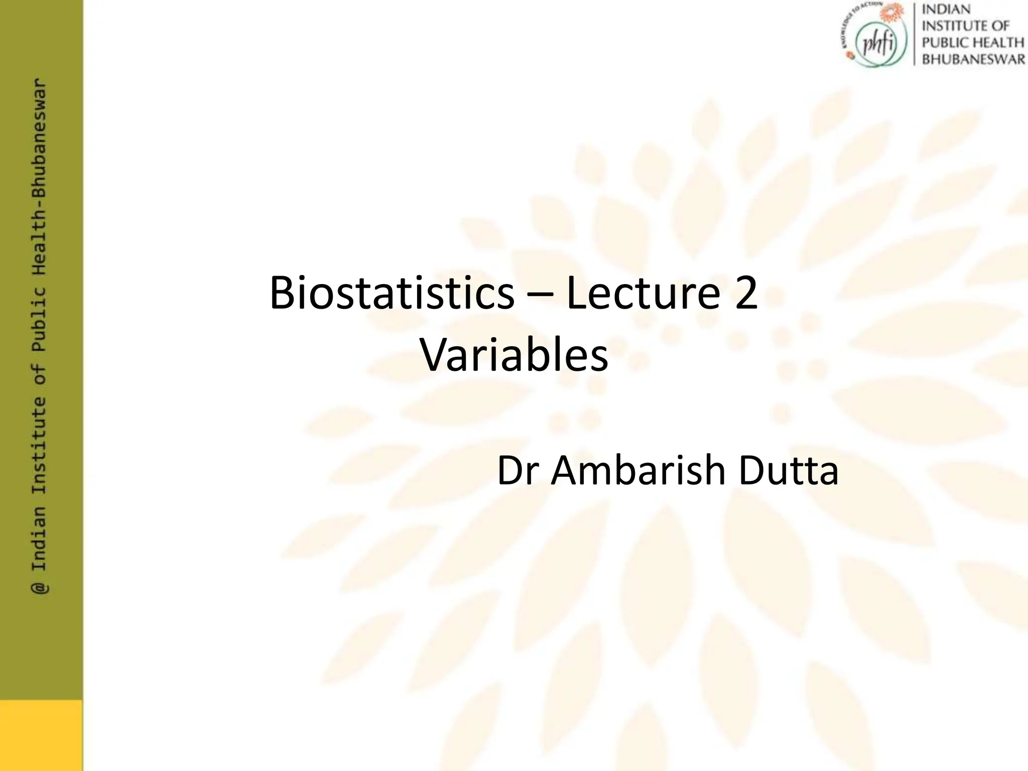 Biostatistics - Lecture 2 - Observations, variables and data organization.pptx