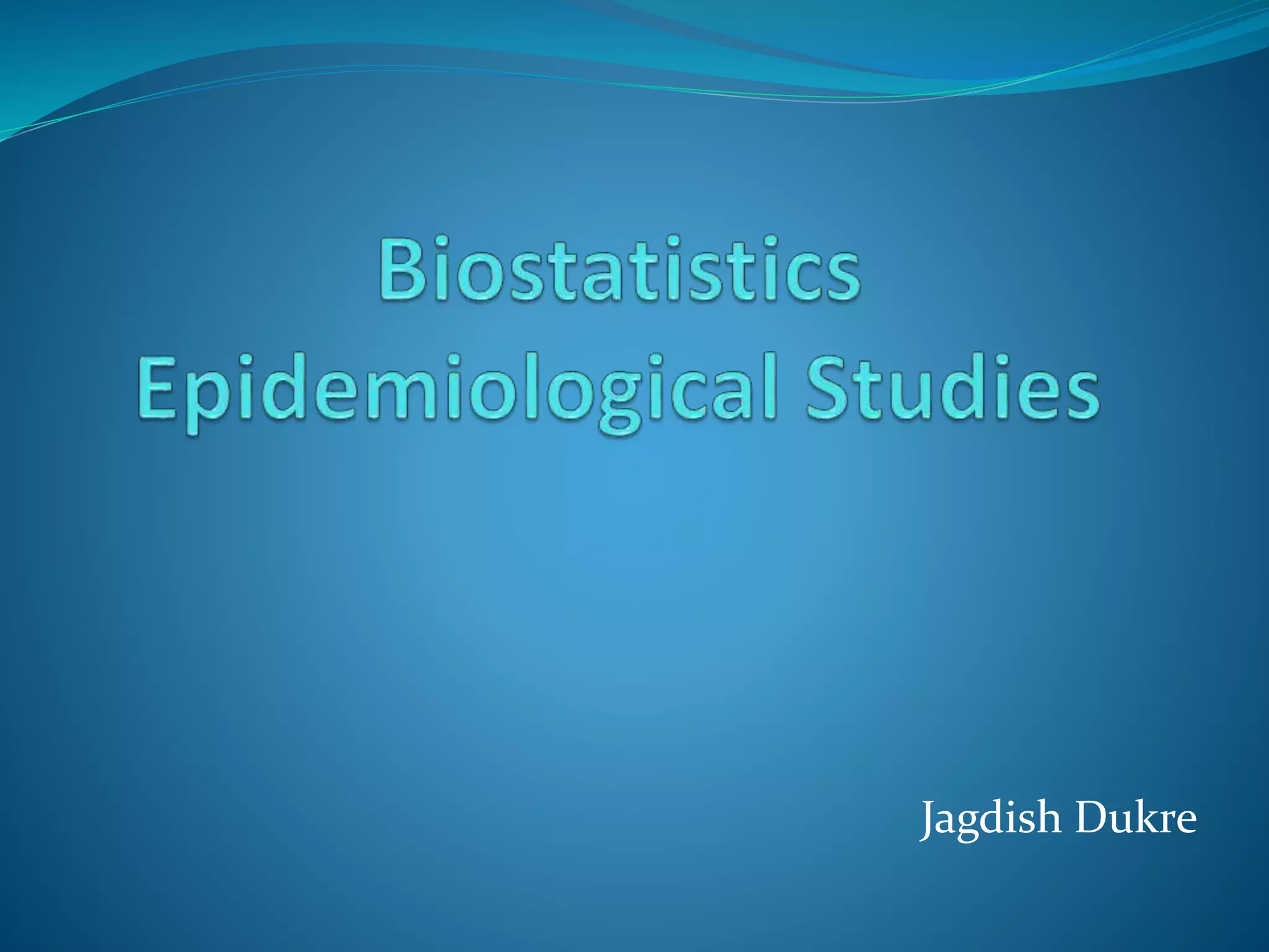 Biostats epidemiological studies | PPTX