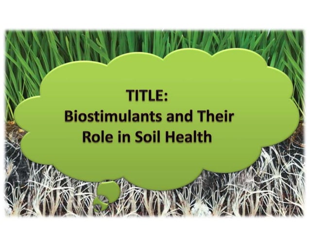 biostimulants and their role in soil health.pptx | Agriculture | Industries